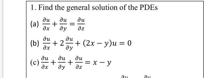 Solved 1. Find the general solution of the PDEs (a) | Chegg.com