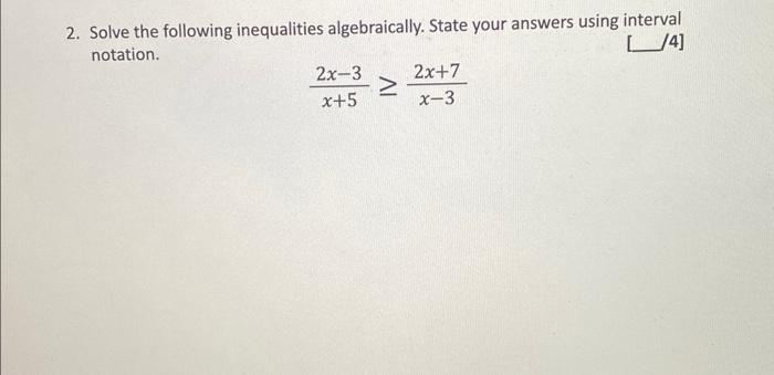 Solved 2. Solve the following inequalities algebraically. | Chegg.com