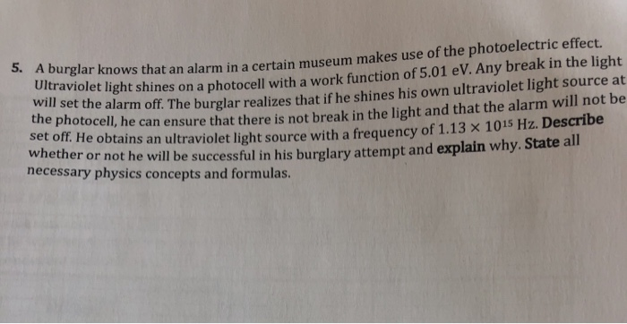 Solved 5. A burglar knows that an alarm in a certain museum | Chegg.com