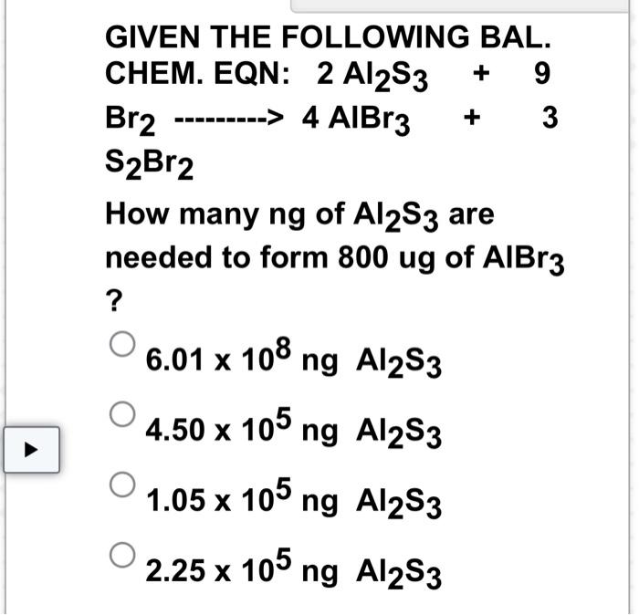 Solved GIVEN THE FOLLOWING BAL. CHEM. EQN: 2Al2 S3+9 | Chegg.com
