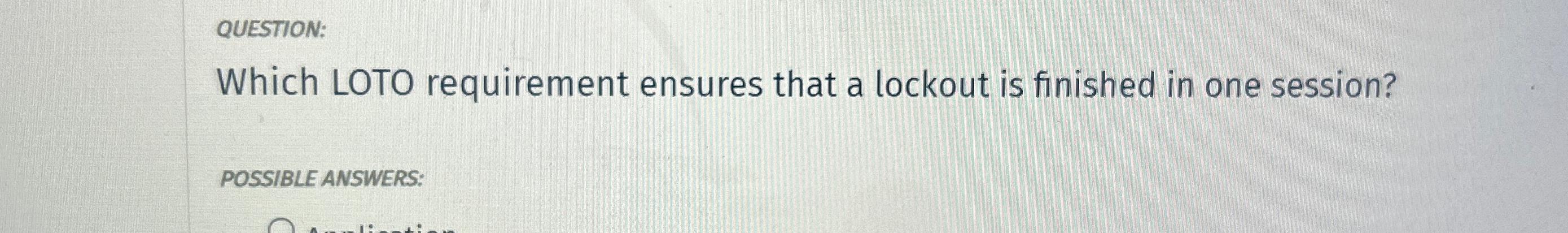 Solved QUESTION:Which LOTO requirement ensures that a | Chegg.com