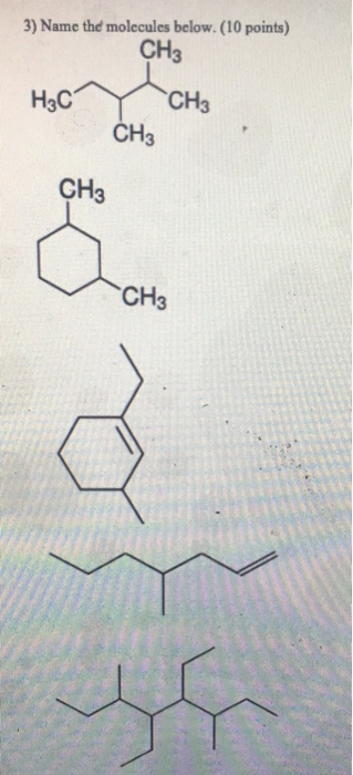 Solved 3) Name the molecules below. (10 points) CH3 H3CY CH3 | Chegg.com