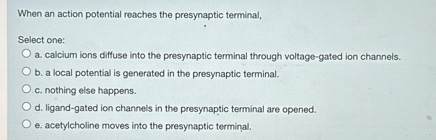 Solved When an action potential reaches the presynaptic | Chegg.com
