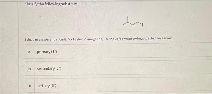 Solved Classify the following substrate. Select an answer | Chegg.com