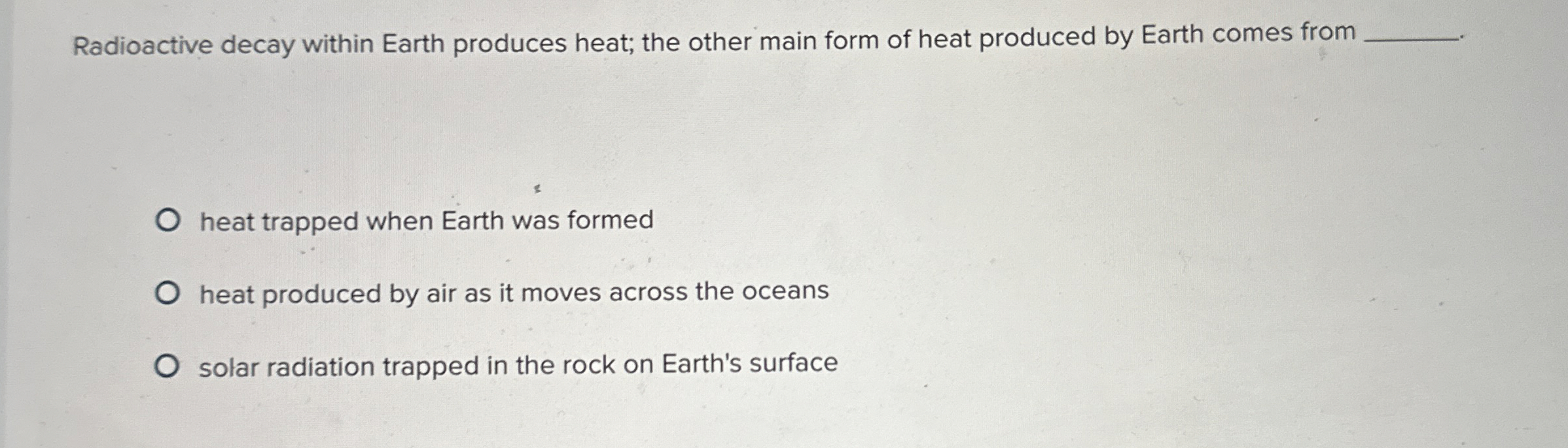 Radioactive decay within Earth produces heat; the | Chegg.com