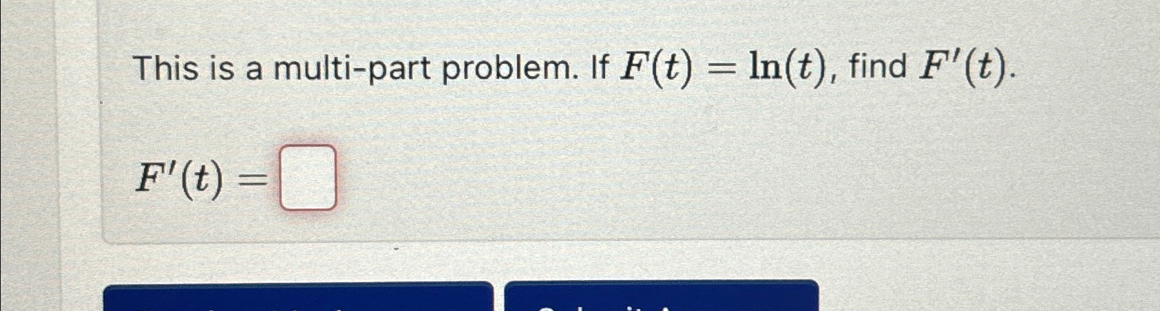 Solved This is a multi-part problem. If F(t)=ln(t), ﻿find | Chegg.com