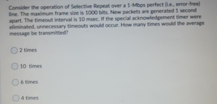 Solved Consider the operation of Selective Repeat over a | Chegg.com