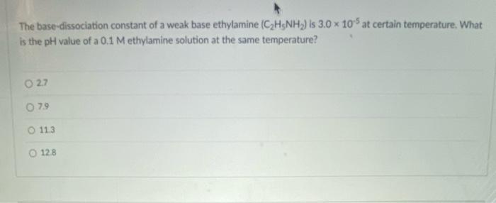 Solved The base-dissociation constant of a weak base | Chegg.com