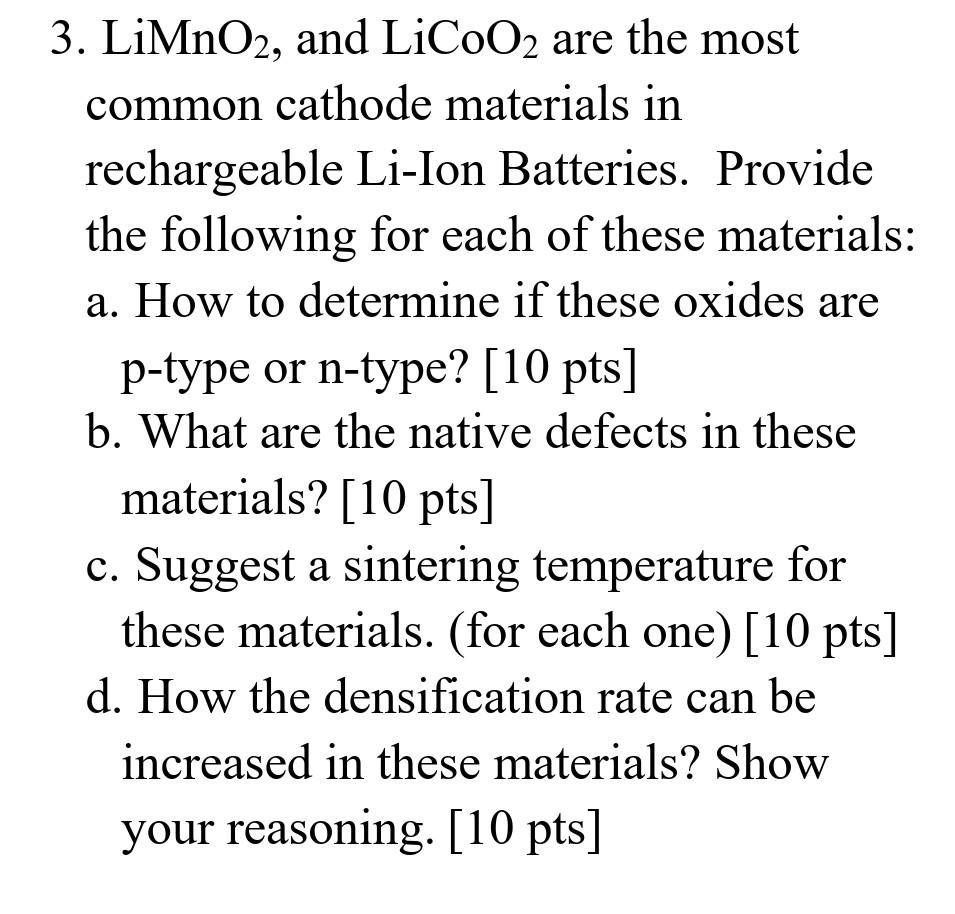 Solved 3. LiMnO2, and LiCoO2 are the most common cathode | Chegg.com