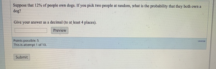 Solved Suppose that 12% of people own dogs. If you pick two | Chegg.com