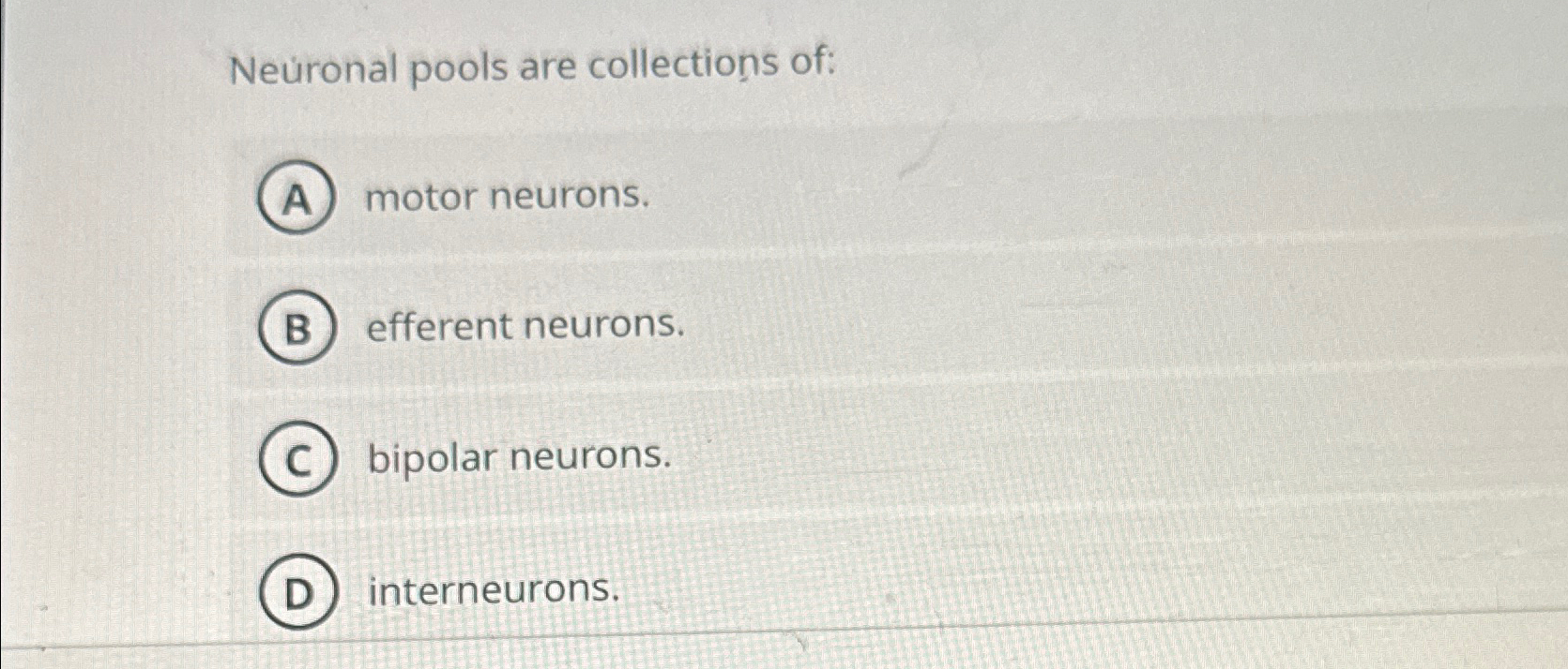 Solved Neuronal pools are collections of:motor | Chegg.com