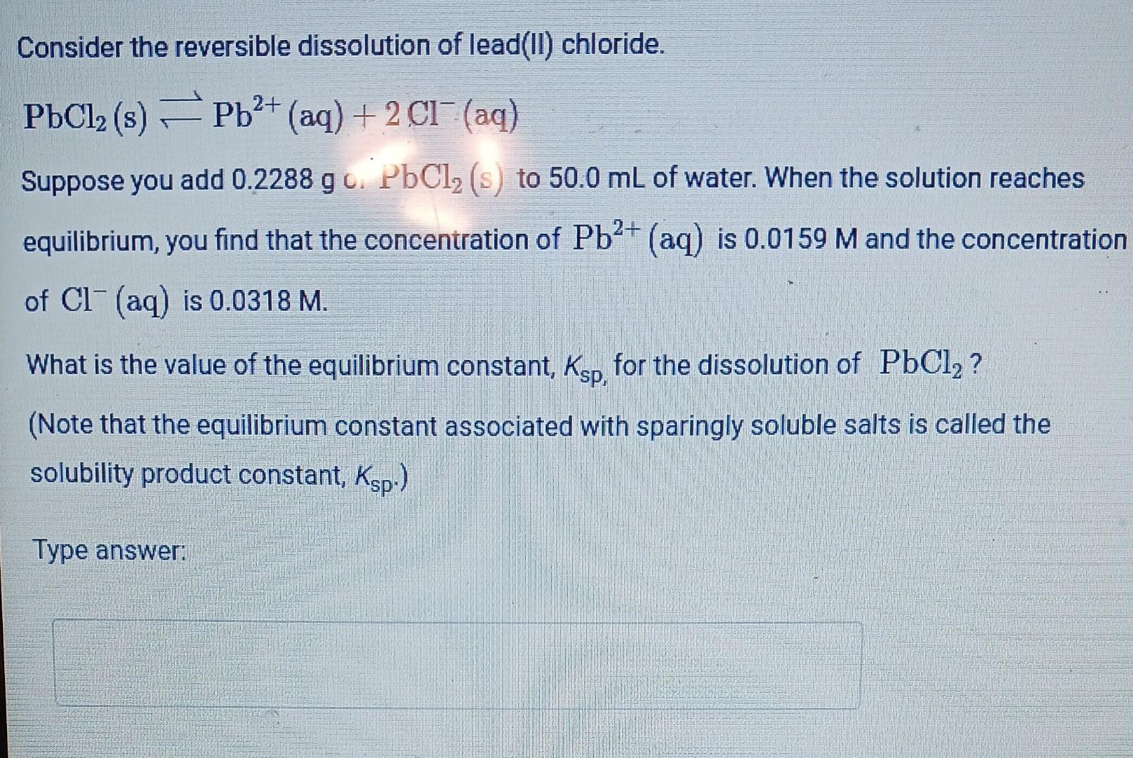 Solved Consider the reversible dissolution of lead(II) | Chegg.com
