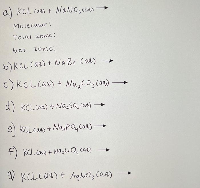Solved KCL(aq)+NaNO3(aa) Molecular: Total Ionic: Net Ionic: | Chegg.com