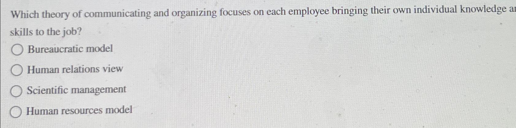 Solved Which theory of communicating and organizing focuses | Chegg.com