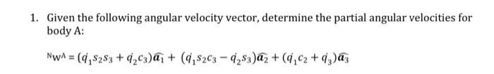 1. Given the following angular velocity vector, | Chegg.com