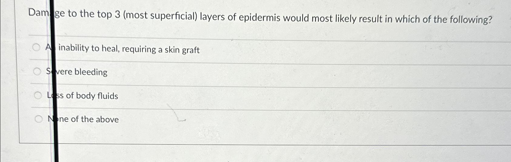 Solved Dam ge to the top 3 (most superficial) ﻿layers of | Chegg.com