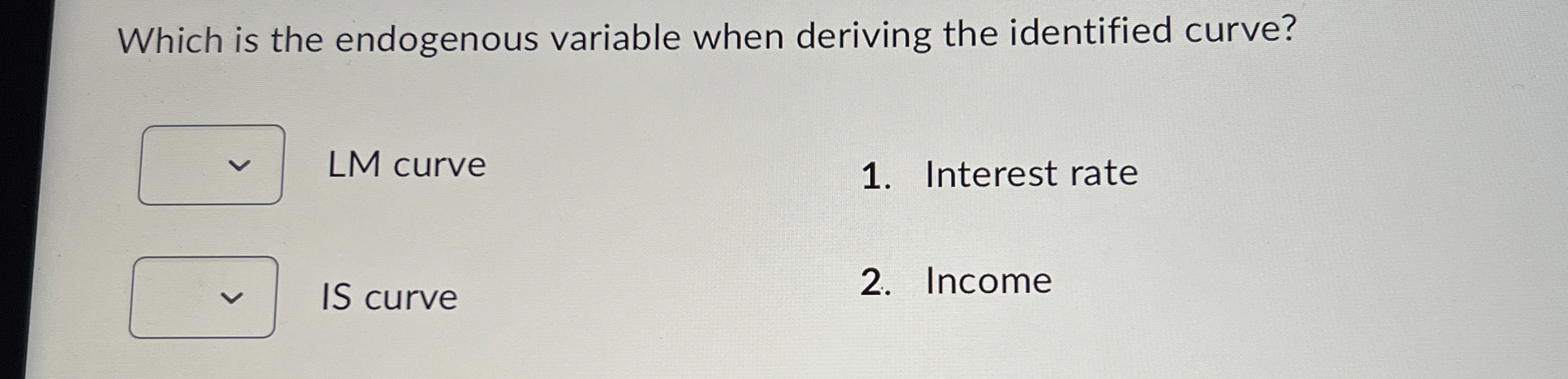 Solved Which is the endogenous variable when deriving the | Chegg.com