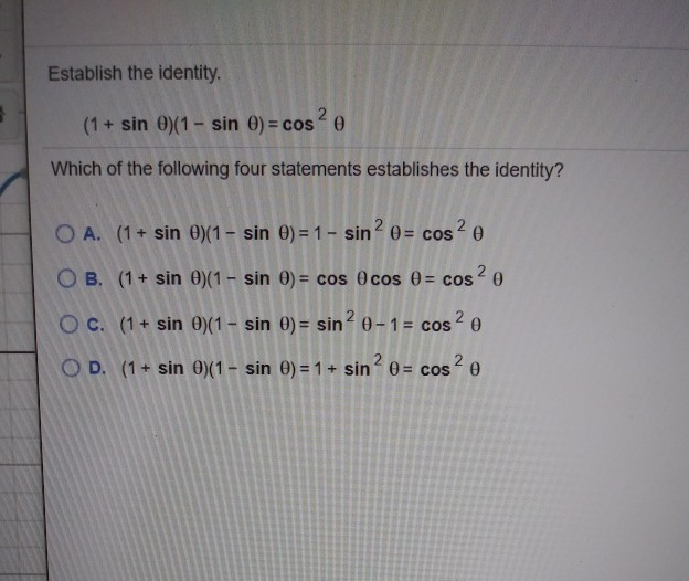 Solved Establish the identity. (1 + sin 0)(1 - sin 0) = cos | Chegg.com