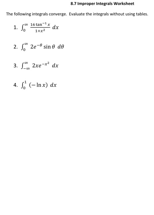 Solved 8.7 Improper Integrals Worksheet The following | Chegg.com