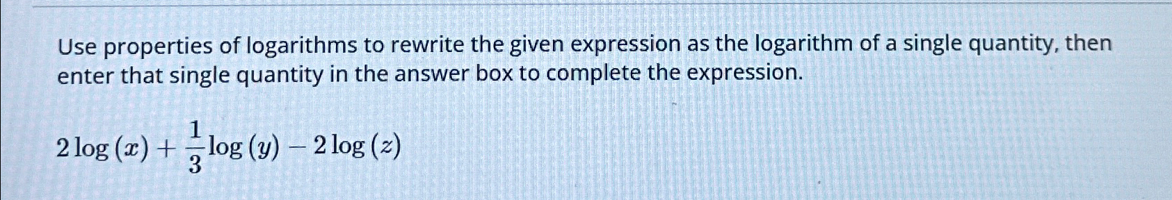 Solved Use properties of logarithms to rewrite the given | Chegg.com