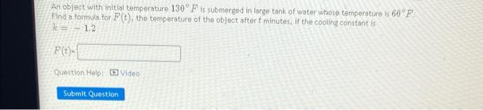 Solved An object with initial temperature 130∘F is submerged | Chegg.com