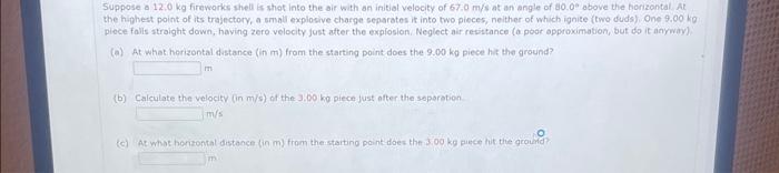 Solved Suppose a 12.0 kg fireworks shell is shot into the | Chegg.com