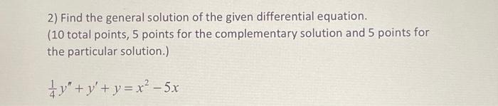 Solved 2) Find the general solution of the given | Chegg.com