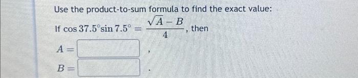 Solved Use the product-to-sum formula to find the exact | Chegg.com