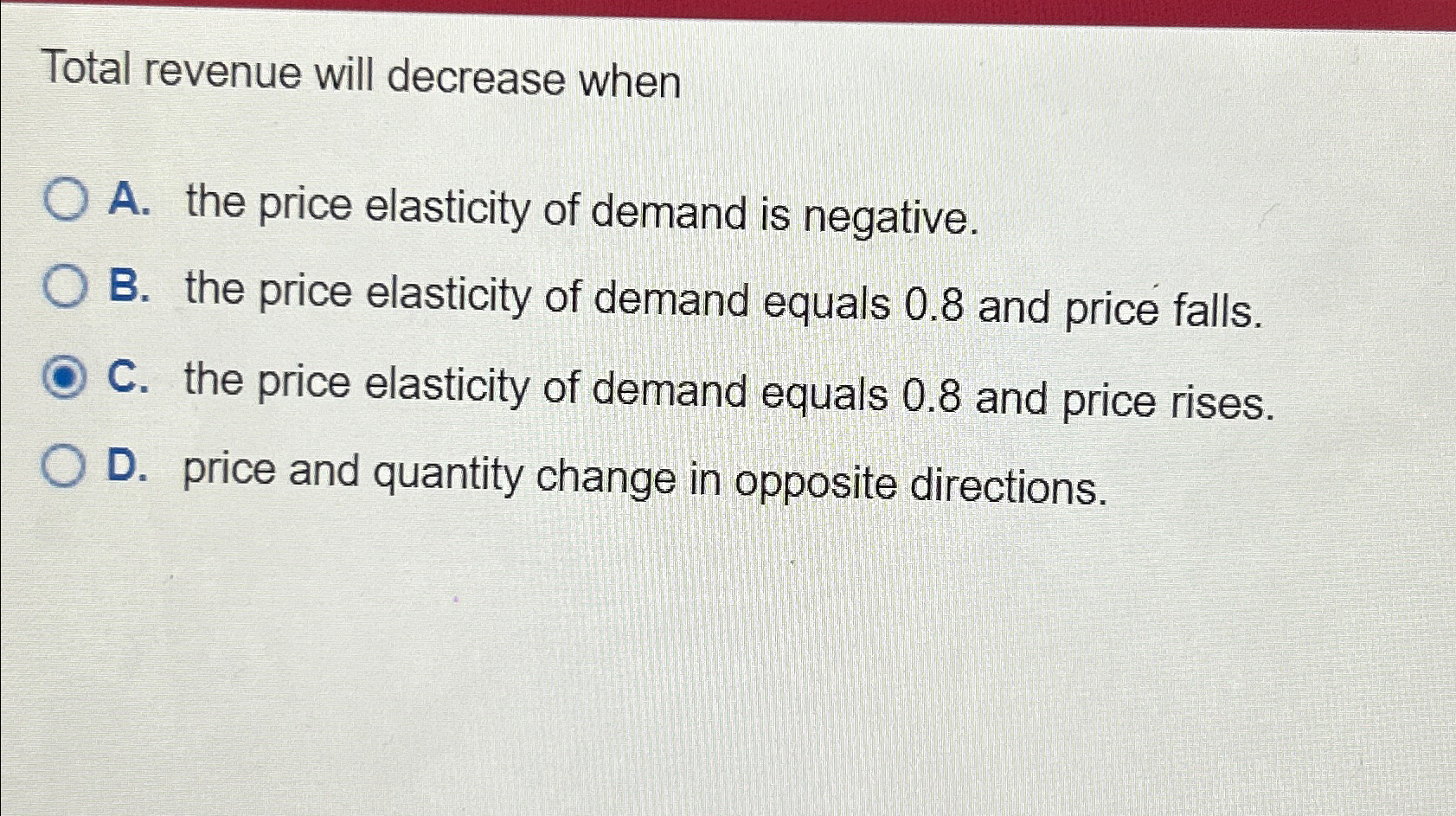 Solved Total revenue will decrease whenA. ﻿the price | Chegg.com