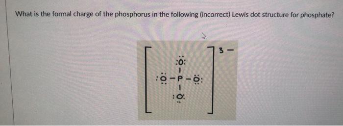 Solved What is the formal charge on the phosphorus in the | Chegg.com