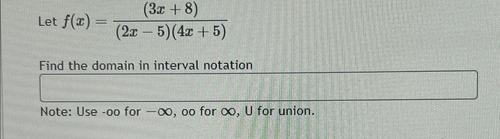 Solved Let f(x)=(3x+8)(2x-5)(4x+5)Find the domain in | Chegg.com