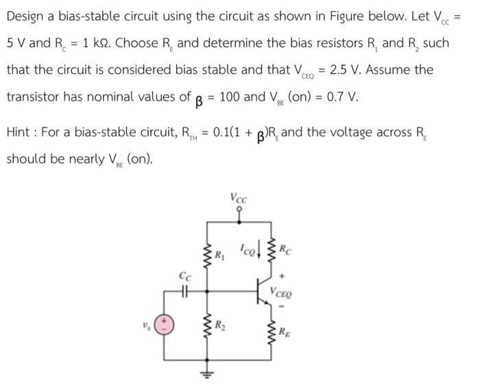Solved Design a bias-stable circuit using the circuit as | Chegg.com