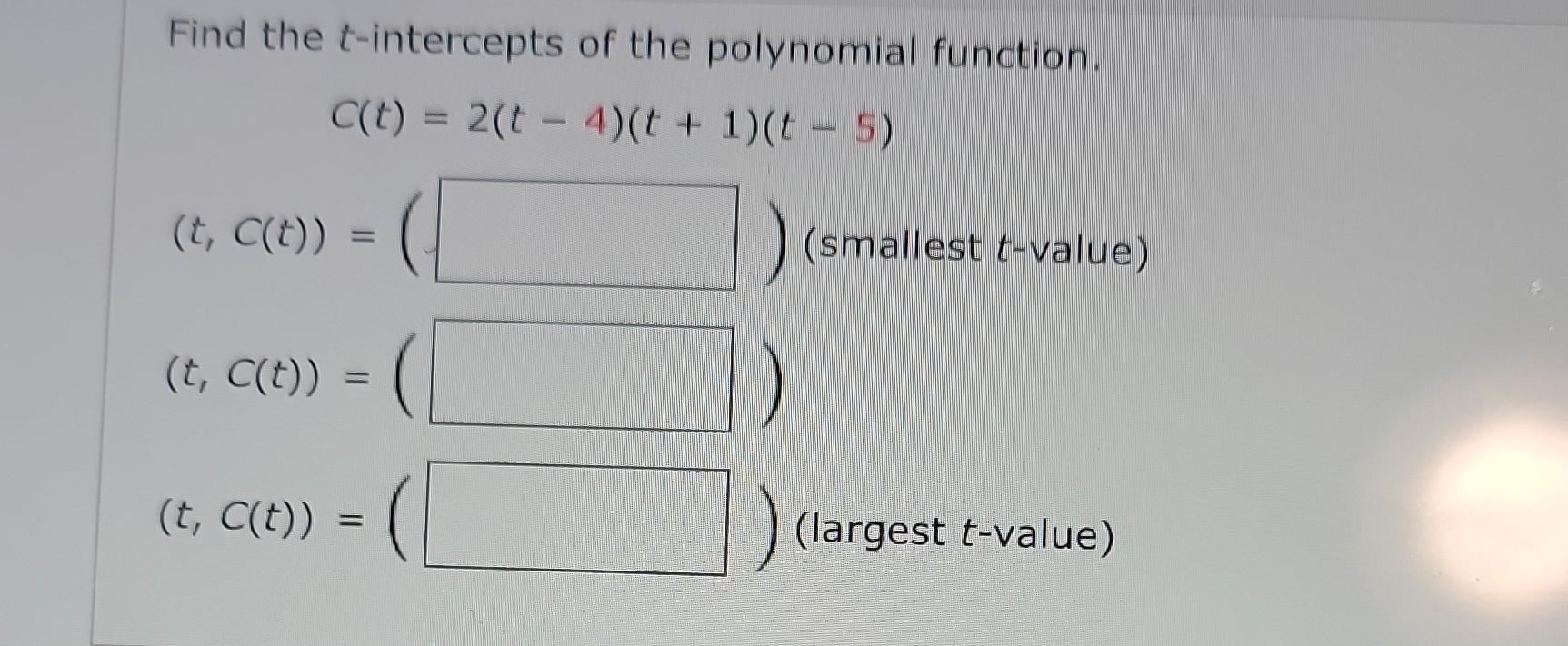 Solved Find The T Intercepts Of The Polynomial Function