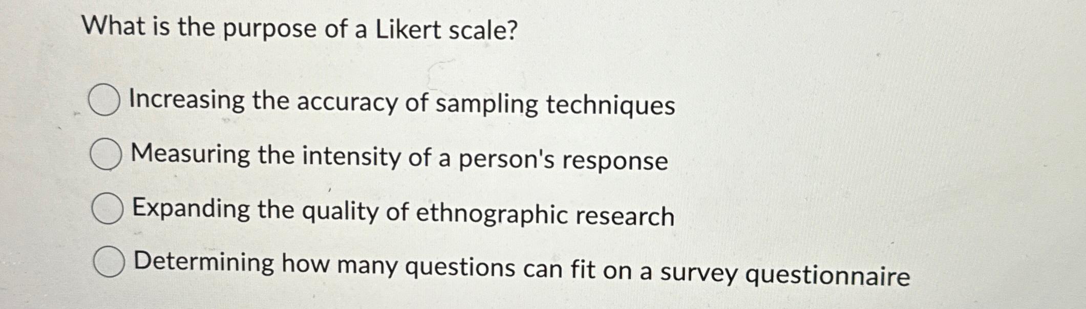 Solved What is the purpose of a Likert scale?Increasing the | Chegg.com