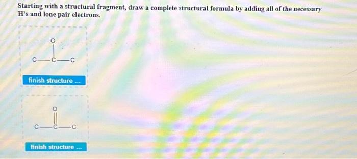 Solved Starting With A Structural Fragment Draw A Complete