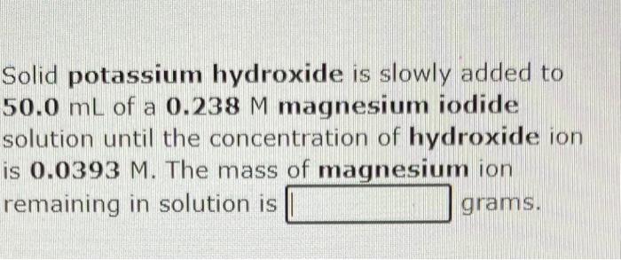 Solved Solid potassium hydroxide is slowly added to 50.0 mL | Chegg.com