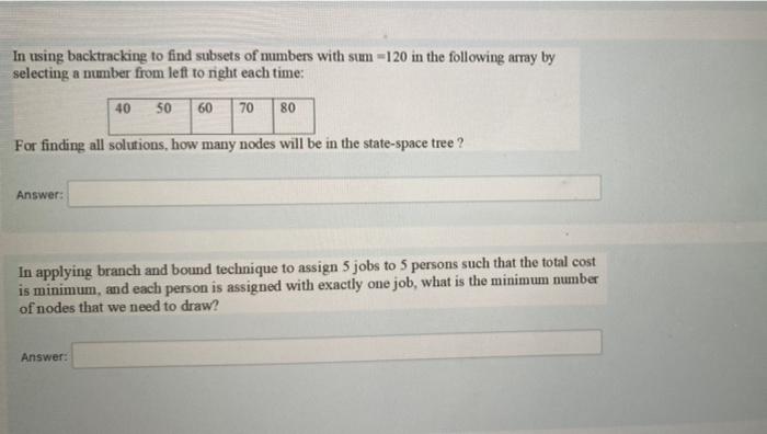 Solved In using backtracking to find subsets of numbers with | Chegg.com