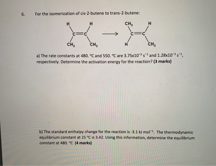Solved 6. For the isomerization of cis-2-butene to | Chegg.com