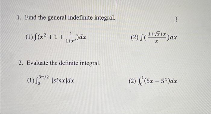 Solved 1. Find the general indefinite integral. (1) | Chegg.com