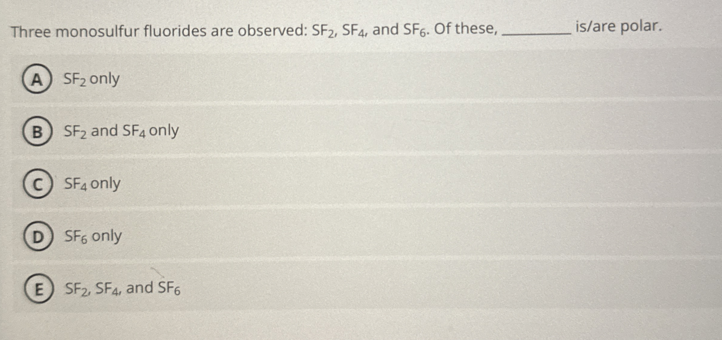Solved Three monosulfur fluorides are observed: SF2,SF4, | Chegg.com