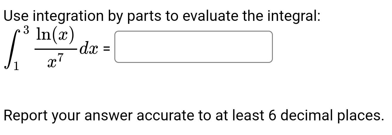 Solved Use integration by parts to evaluate the integral: | Chegg.com
