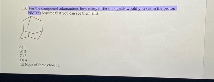 Solved for the compound adamantine, how many different | Chegg.com