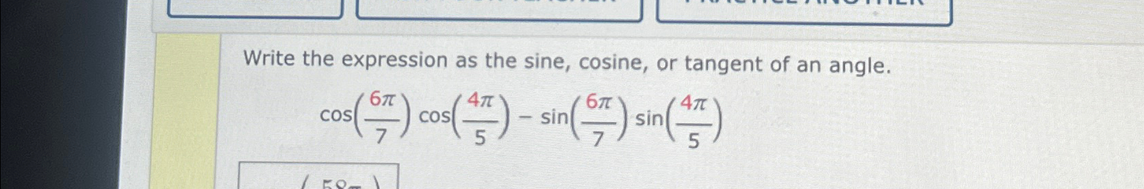 Solved Write the expression as the sine, ﻿cosine, or tangent | Chegg.com