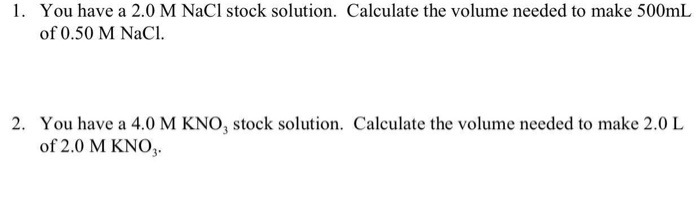 Solved 1. You have a 2.0 M NaCl stock solution. Calculate | Chegg.com