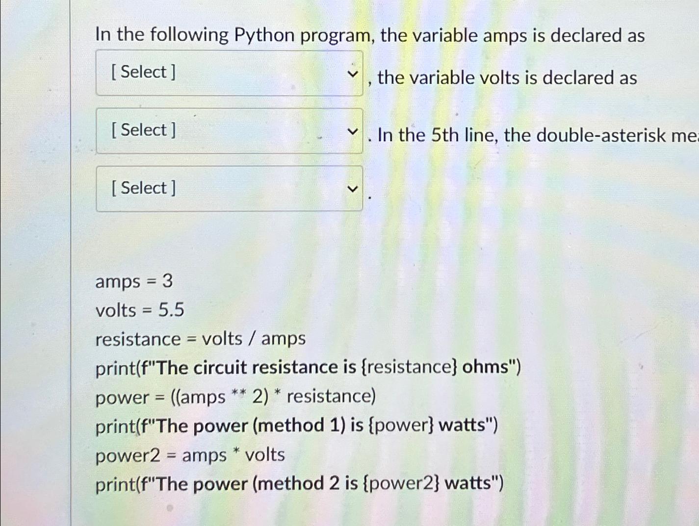 Solved In the following Python program, the variable amps is | Chegg.com