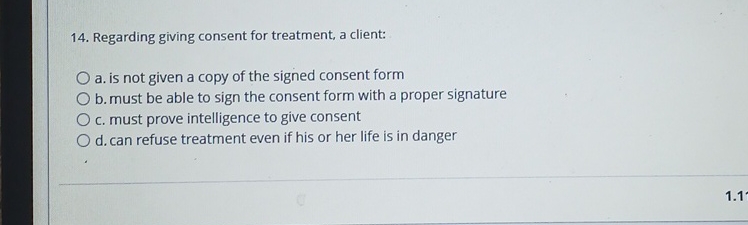 Solved Regarding giving consent for treatment, a client:a. | Chegg.com
