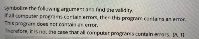 Solved symbolize the following argument and find the | Chegg.com