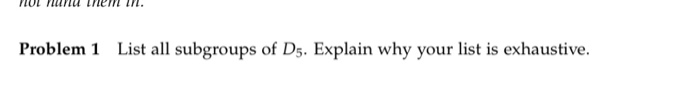 Solved NUL MUNU Lhem in. Problem 1 List all subgroups of D5. | Chegg.com
