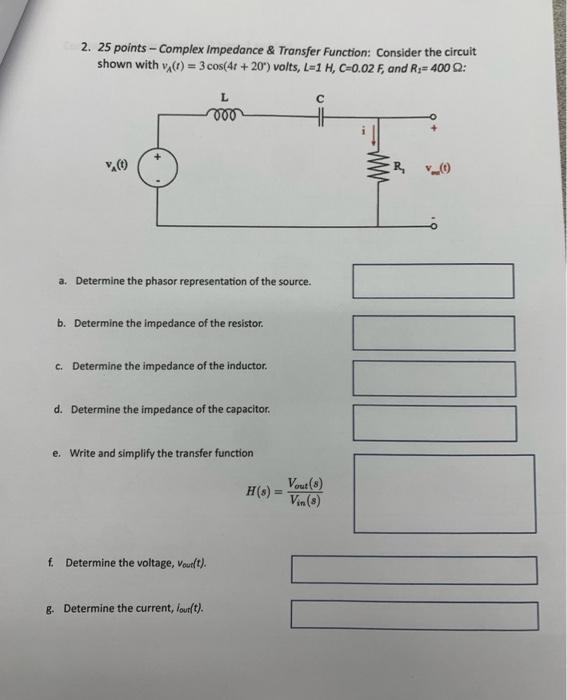 Solved 2. 25 points - Complex Impedance \& Transfer | Chegg.com