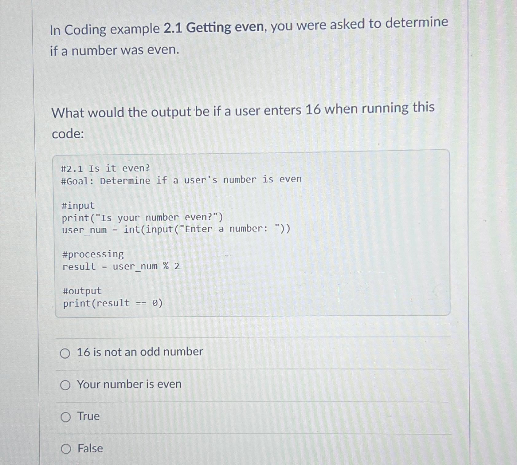 Solved In Coding example 2.1 ﻿Getting even, you were asked | Chegg.com